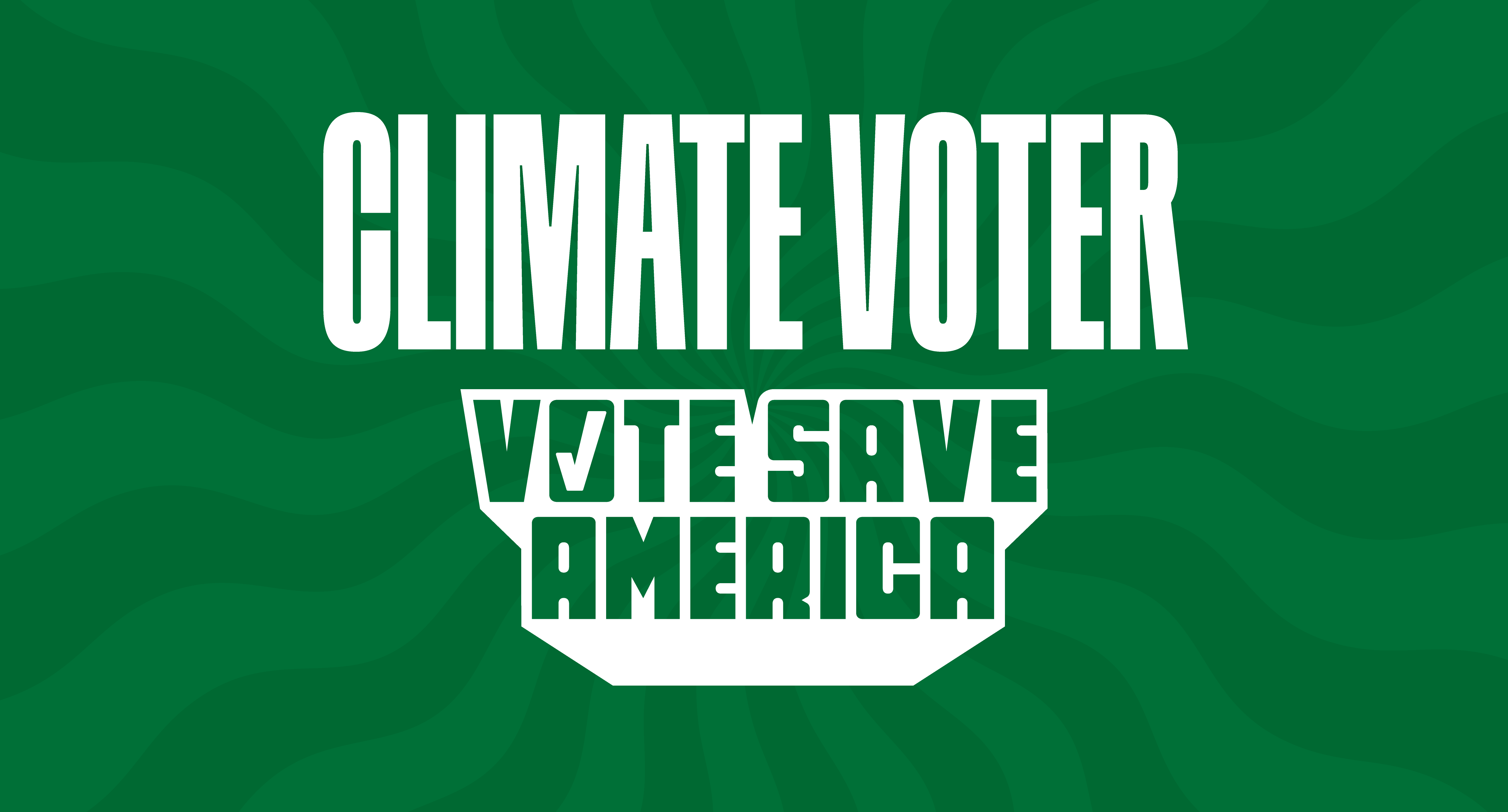 Be a Climate Voter | Vote Save America